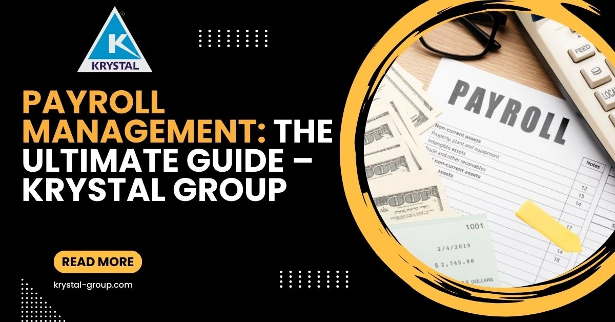 Payroll Management: The Ultimate Guide – Krystal Group - Krystal Group