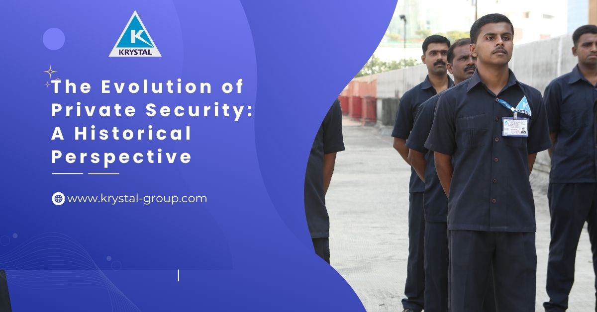 The Evolution of Private Security: A Historical Perspective – Krystal Group
