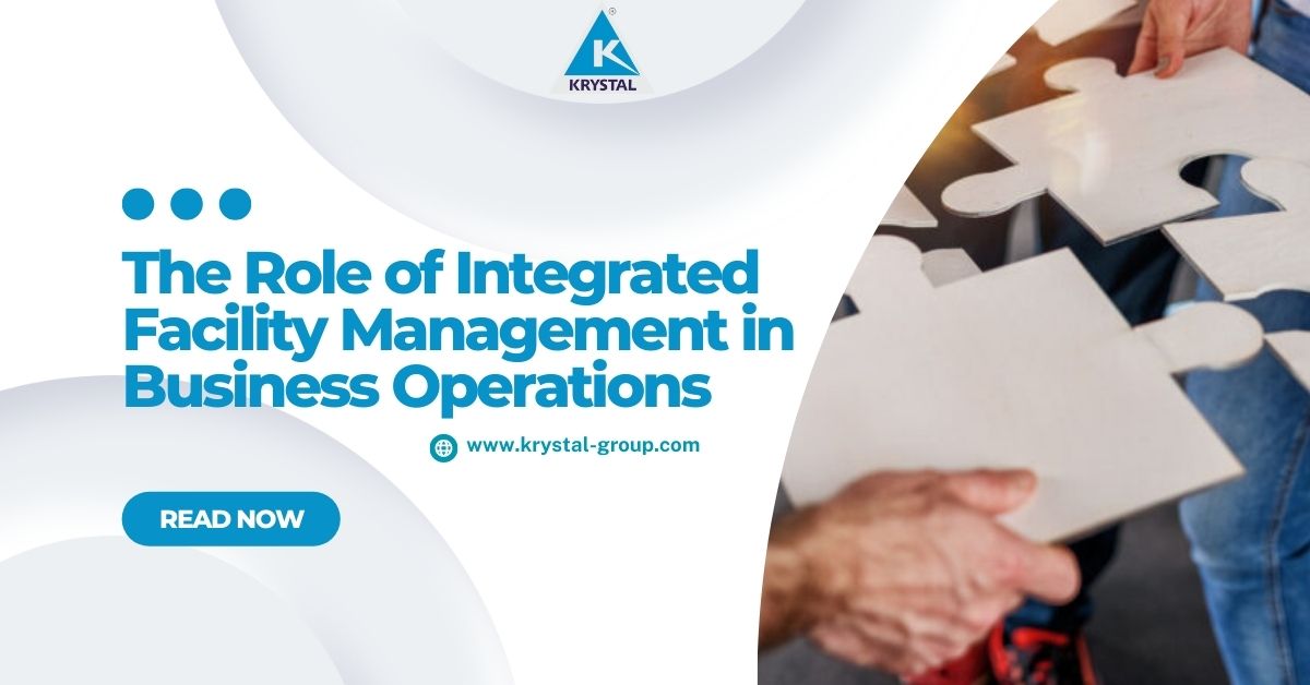 Top Integrated Facility Management Services - Krystal Group