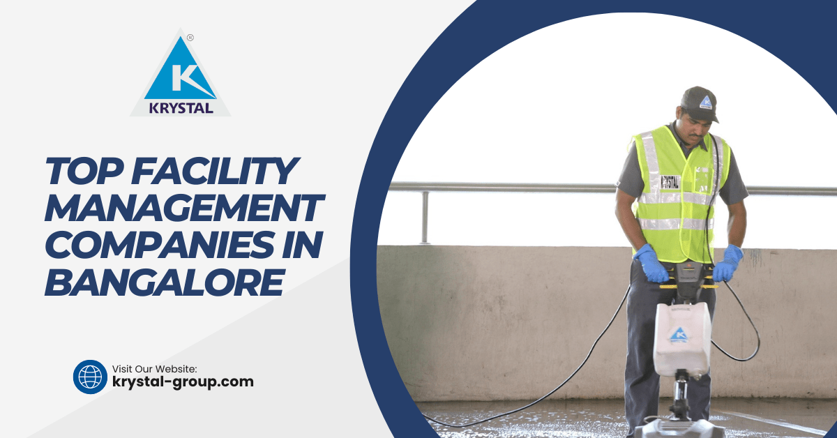 Top facility management companies in Bangalore - Krystal Group